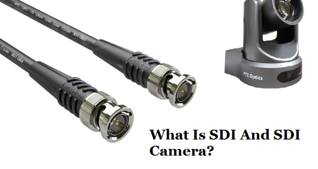 What Is SDI And SDI Camera | Lab-One