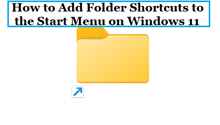 How to Add Folder Shortcuts to the Start Menu on Windows 11 | Lab-One