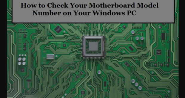 How to Check Your Motherboard Model Number on Your Windows PC